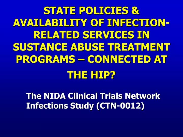 PPT - The NIDA Clinical Trials Network Infections Study (CTN-0012 ...