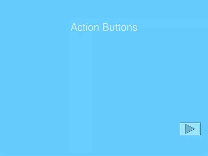 PPT - Action Buttons PowerPoint Presentation, free download - ID:6644251