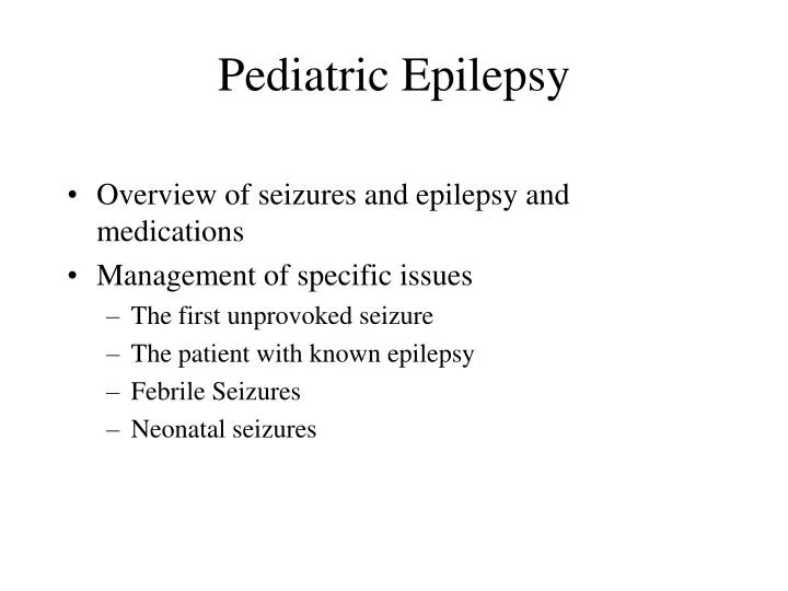 PPT - Pediatric Epilepsy PowerPoint Presentation, free download - ID ...