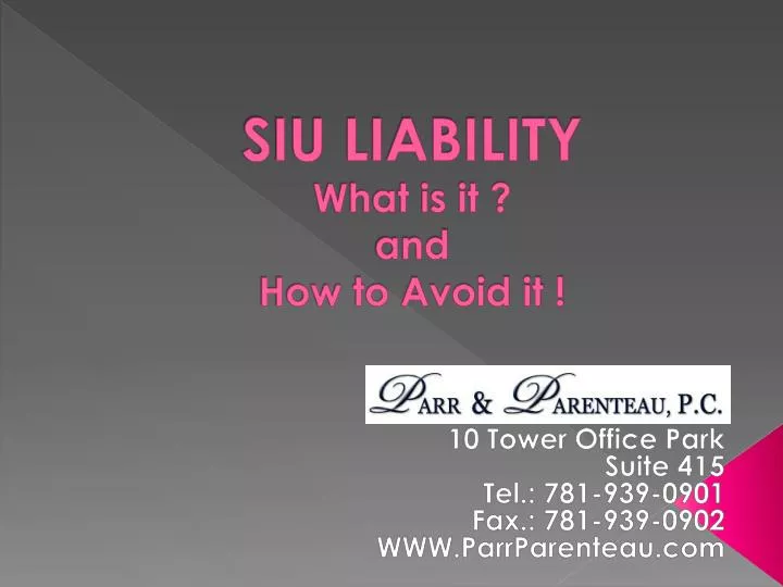 PPT - SIU LIABILITY What is it ? and How to Avoid it ! PowerPoint ...
