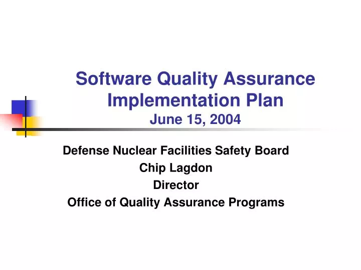 PPT - Software Quality Assurance Implementation Plan June 15, 2004 ...