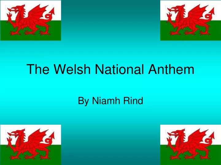 PPT - The Welsh National Anthem PowerPoint Presentation, free download ...