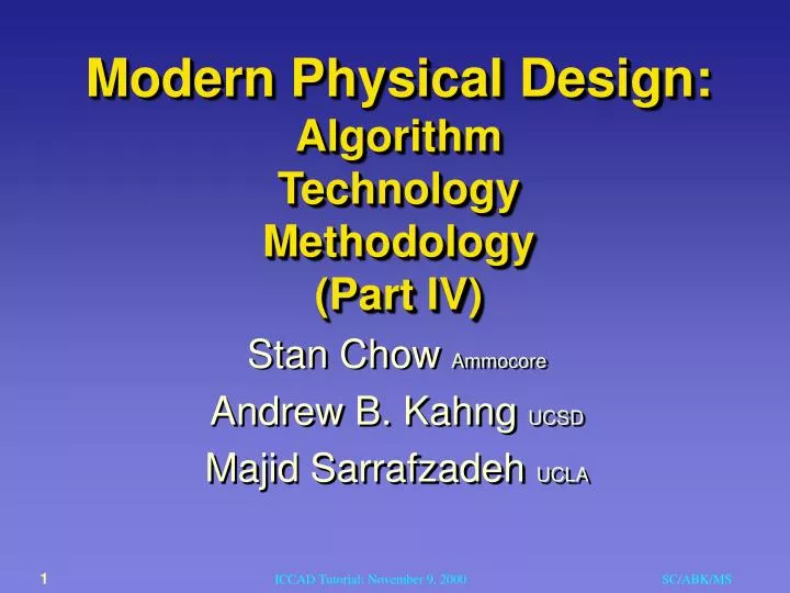PPT - Modern Physical Design: Algorithm Technology Methodology (Part IV ...
