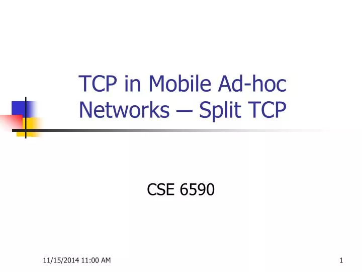 PPT - TCP in Mobile Ad-hoc Networks ─ Split TCP PowerPoint Presentation - ID:6648074