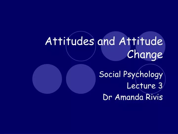 PPT - Attitudes and Attitude Change PowerPoint Presentation, free ...