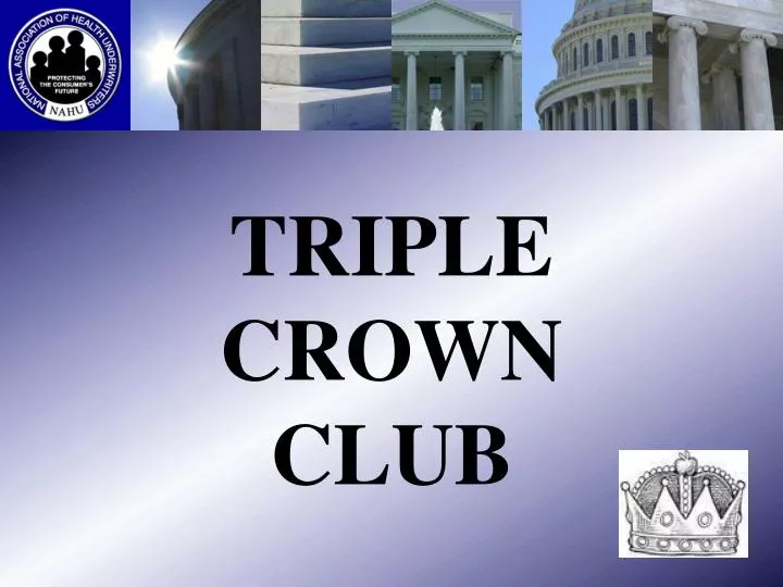 PPT - TRIPLE CROWN CLUB PowerPoint Presentation, free download - ID:6648852