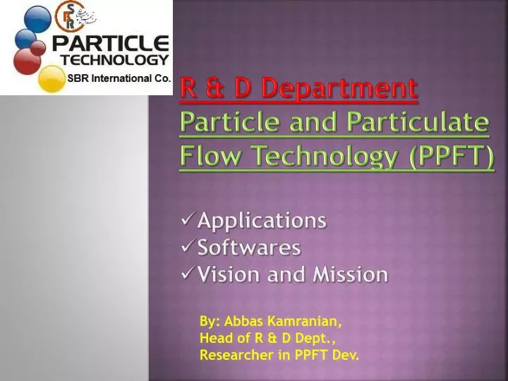 PPT - R & D Department Particle and Particulate Flow Technology (PPFT ...