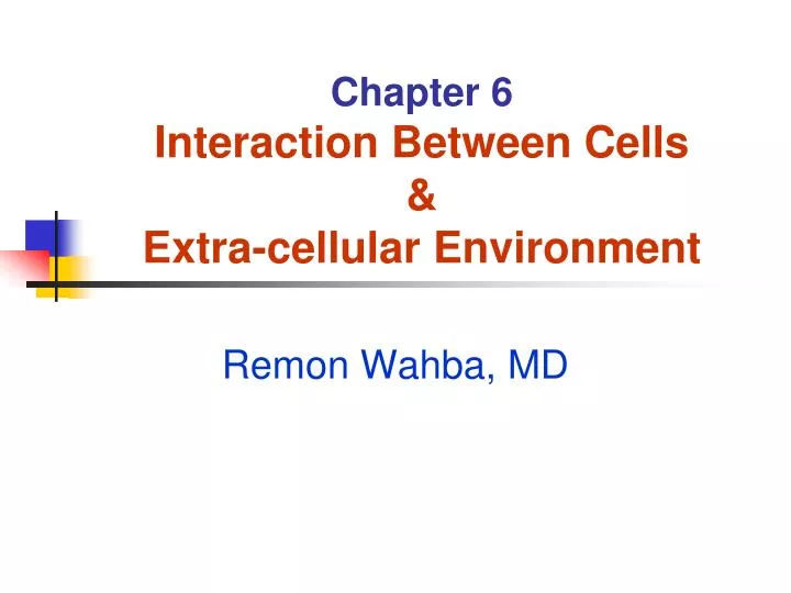 PPT - Chapter 6 Interaction Between Cells & Extra-cellular Environment ...