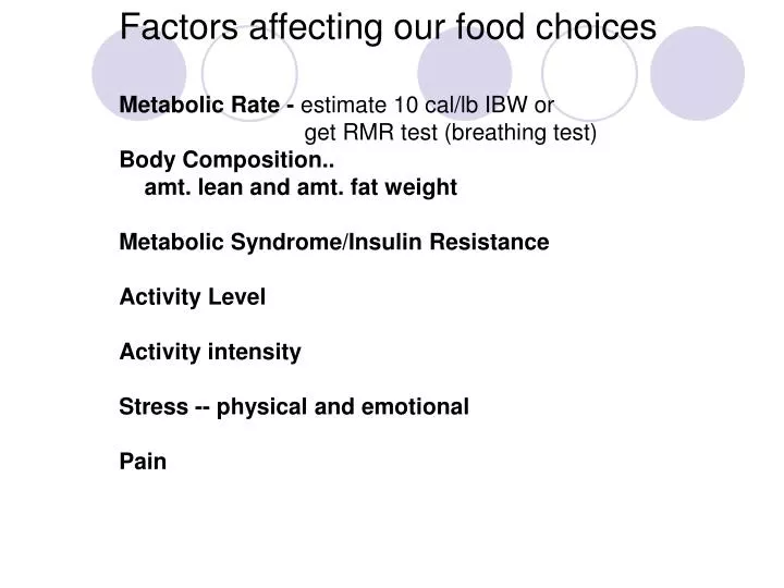 PPT - Factors affecting our food choices Metabolic Rate - estimate 10 ...