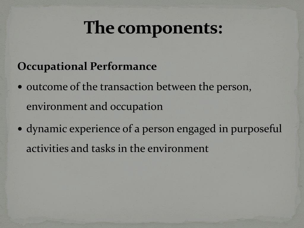 PPT - The Person-Environment-Occupation Model Law et al, 1996 ...