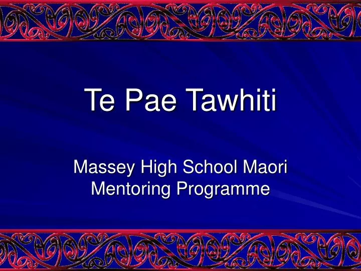 PPT - Te Pae Tawhiti PowerPoint Presentation, free download - ID:6652003