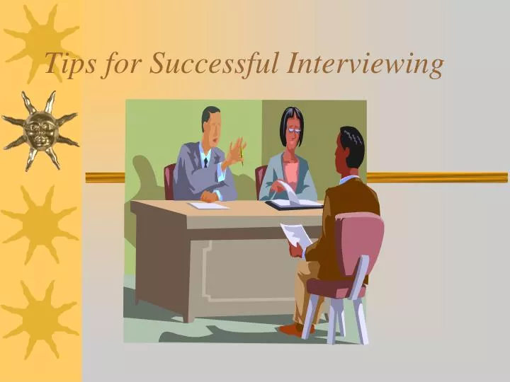 PPT - Tips for Successful Interviewing PowerPoint Presentation, free ...