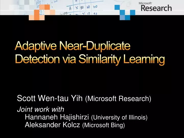 Ppt Adaptive Near Duplicate Detection Via Similarity Learning Powerpoint Presentation Id 6652844