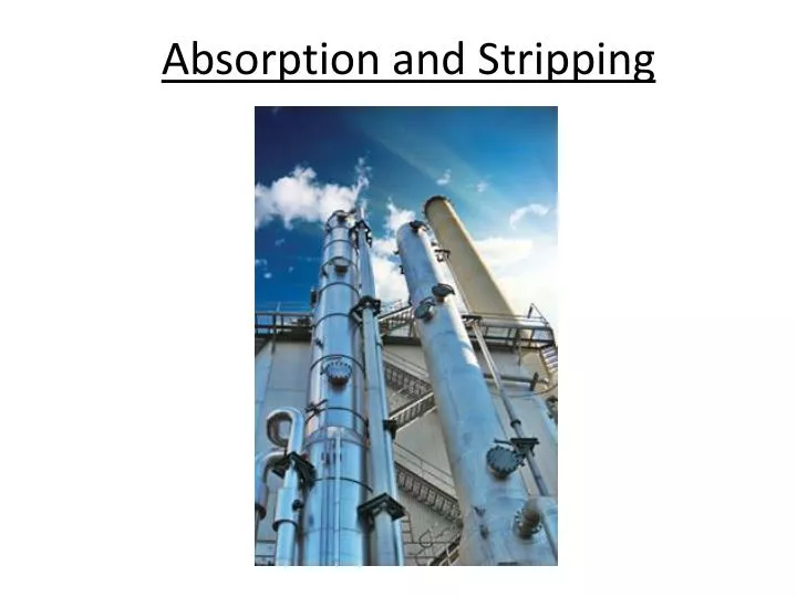 PPT - Absorption and Stripping PowerPoint Presentation, free download ...