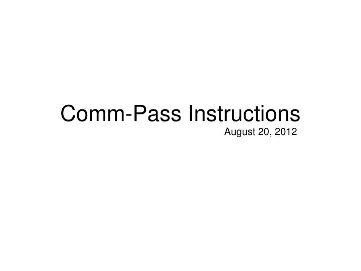 PPT - Comm-Pass Instructions PowerPoint Presentation, free download ...