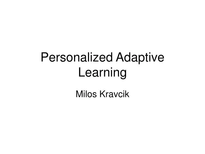 PPT - Personalized Adaptive Learning PowerPoint Presentation, free ... PPT - Personalized Adaptive Learning PowerPoint Presentation, free ...