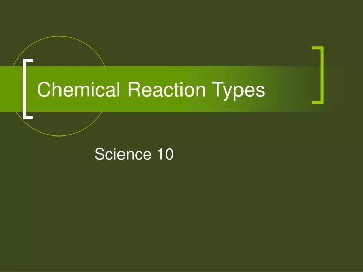PPT - Chemical Reaction Types PowerPoint Presentation, free download ...