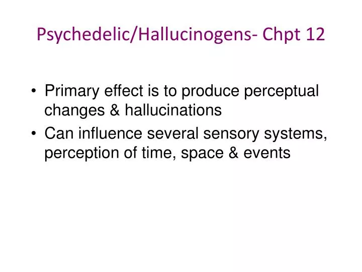 PPT - Psychedelic/Hallucinogens- Chpt 12 PowerPoint Presentation, free ...