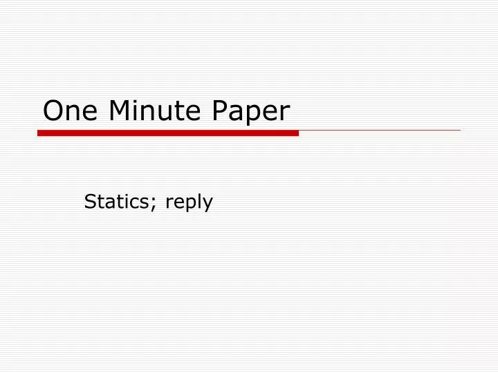 PPT - One Minute Paper PowerPoint Presentation, free download - ID:6654443