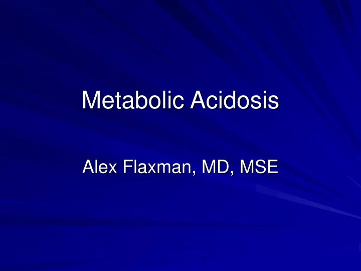 PPT - Metabolic Acidosis PowerPoint Presentation, free download - ID ...