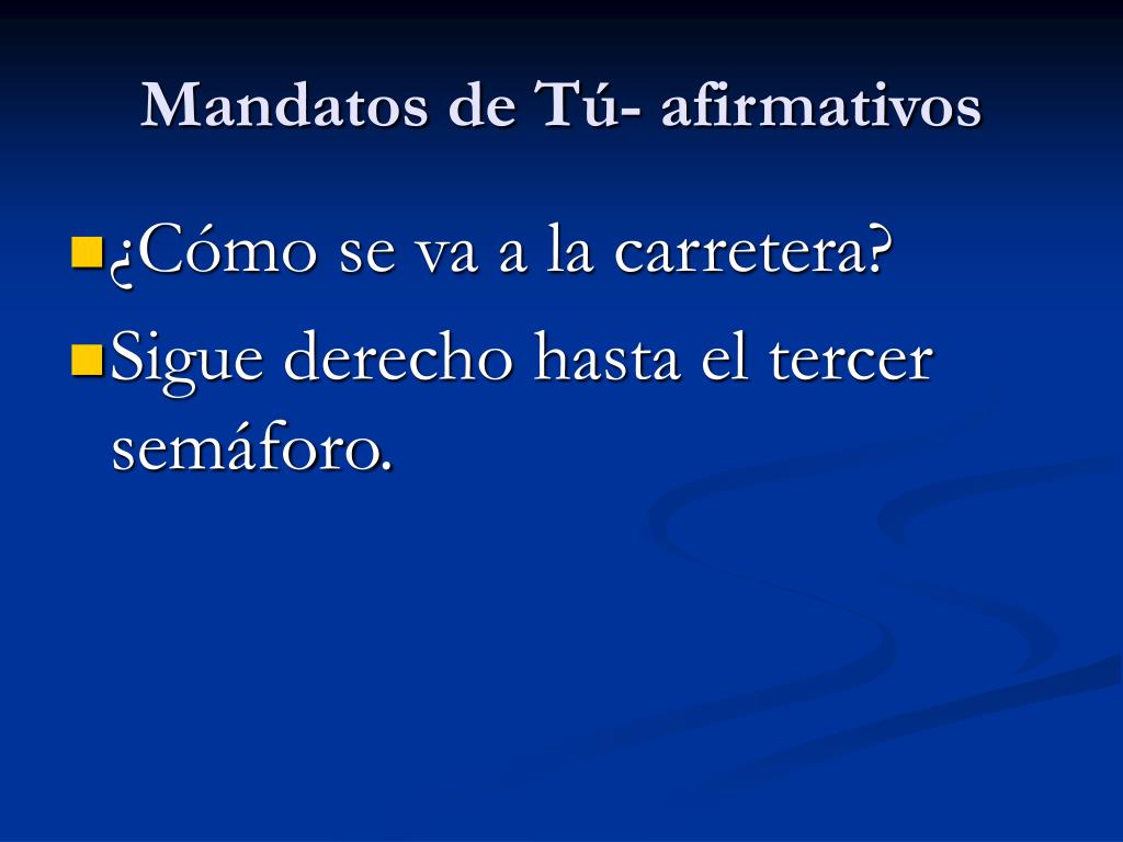 PPT - Mandatos de Tú afirmativos regulares e irregulares PowerPoint ...