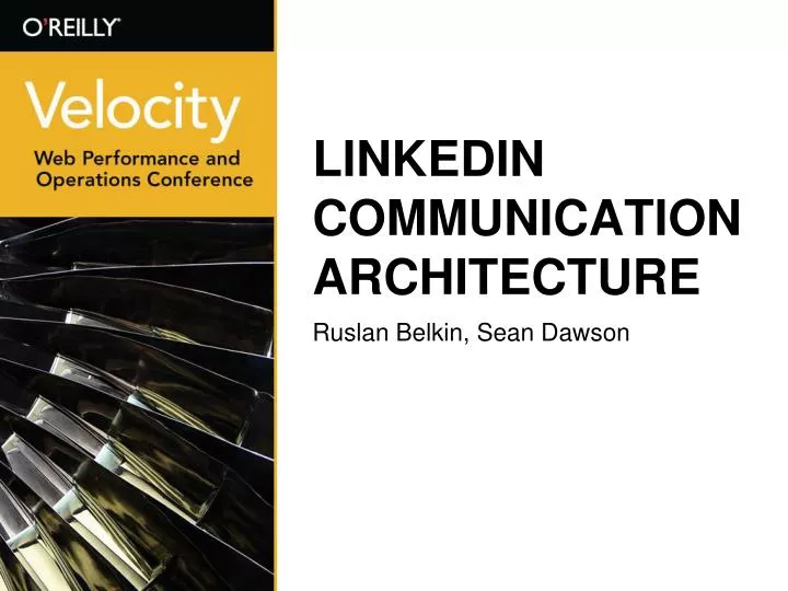 PPT - LINKEDIN COMMUNICATION ARCHITECTURE PowerPoint Presentation, free ...