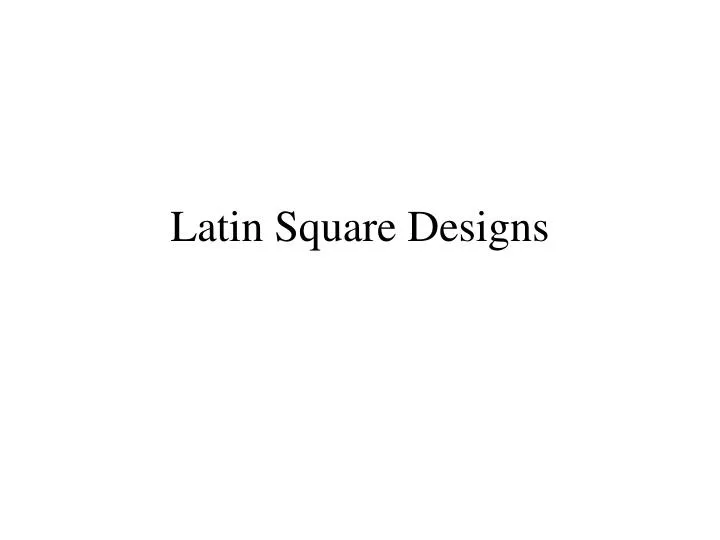 PPT - Latin Square Designs PowerPoint Presentation, free download - ID ...