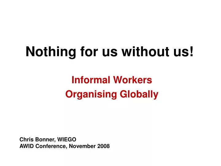 PPT - Nothing for us without us! PowerPoint Presentation, free download ...