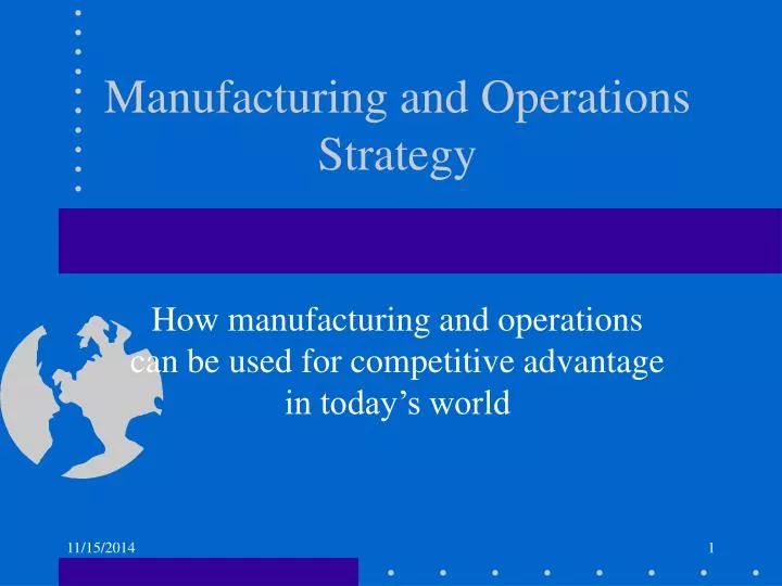 PPT - Manufacturing and Operations Strategy PowerPoint Presentation ...