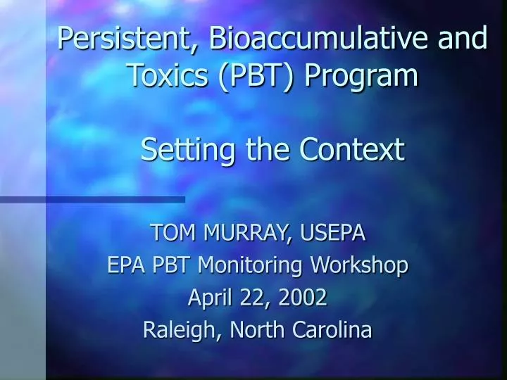 Ppt Persistent Bioaccumulative And Toxics Pbt Program Setting The Context Powerpoint
