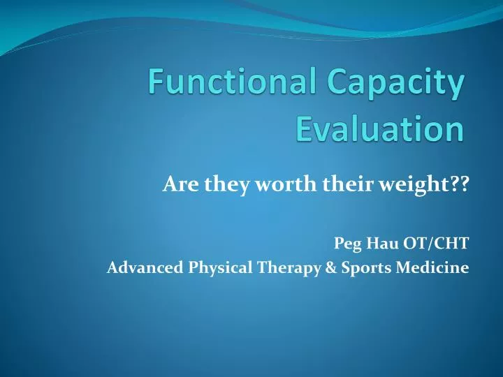 PPT - Functional Capacity Evaluation PowerPoint Presentation, free ...