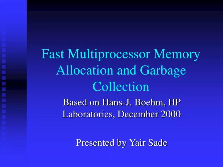 PPT - Fast Multiprocessor Memory Allocation and Garbage Collection ...