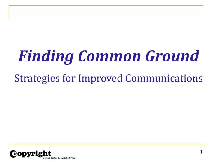 PPT - Finding Common Ground Strategies for Improved Communications ...