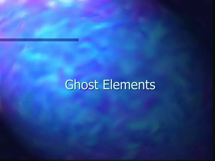 PPT - Ghost Elements PowerPoint Presentation, free download - ID:6657864