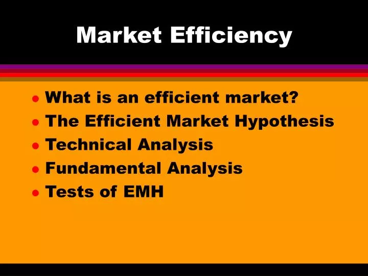 PPT - Market Efficiency PowerPoint Presentation, free download - ID:6658412