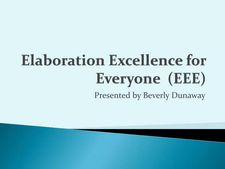 PPT - Elaboration Excellence for Everyone (EEE) PowerPoint Presentation ...