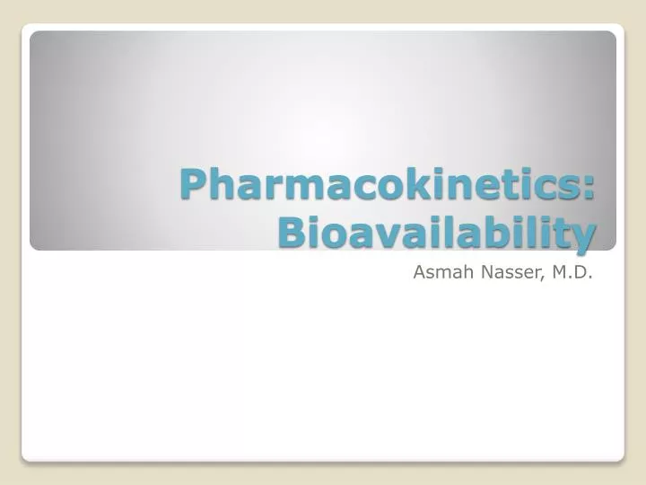 PPT - Pharmacokinetics: Bioavailability PowerPoint Presentation, free ...