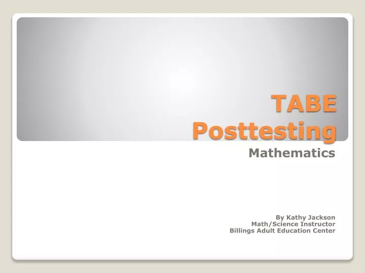 PPT - TABE Posttesting PowerPoint Presentation, free download - ID:6659715