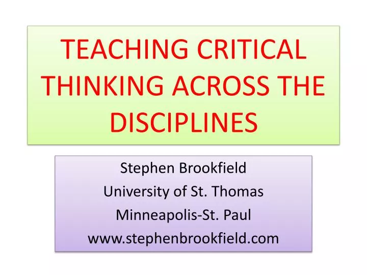 PPT - TEACHING CRITICAL THINKING ACROSS THE DISCIPLINES PowerPoint ... PPT - TEACHING CRITICAL THINKING ACROSS THE DISCIPLINES PowerPoint ...