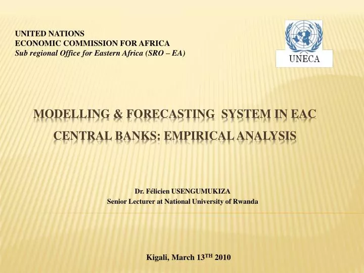 PPT - MODELLING & FORECASTING SYSTEM IN EAC CENTRAL BANKS: Empirical ...