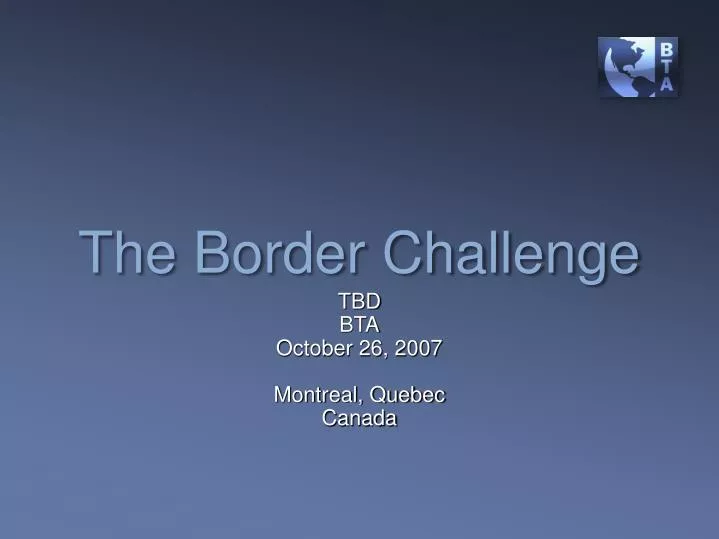 PPT - The Border Challenge PowerPoint Presentation, free download - ID ...