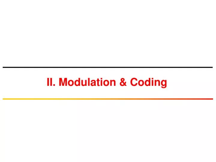 PPT - II. Modulation & Coding PowerPoint Presentation, free download ...