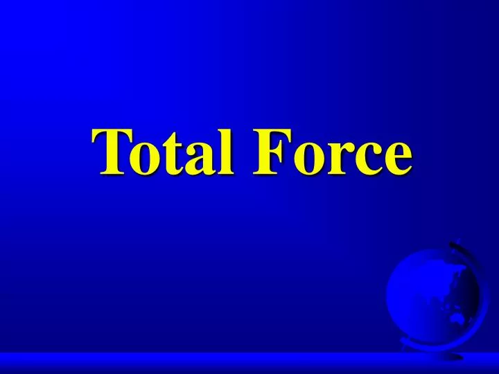 PPT - Total Force PowerPoint Presentation, free download - ID:6661288