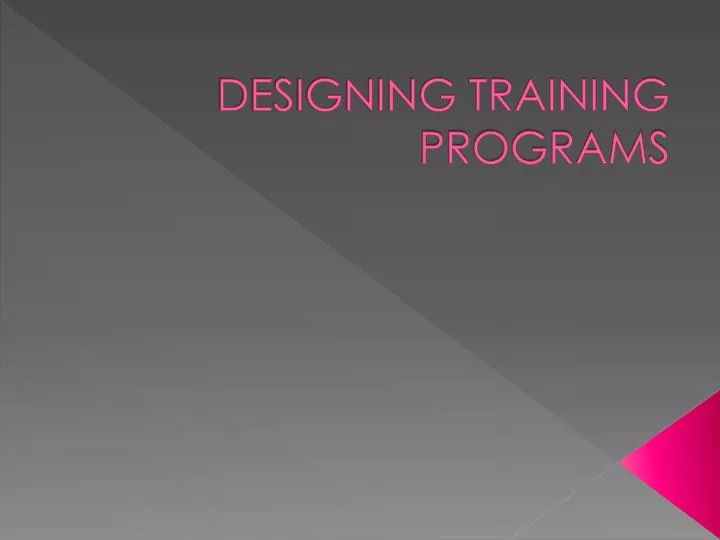 PPT - DESIGNING TRAINING PROGRAMS PowerPoint Presentation, free ...