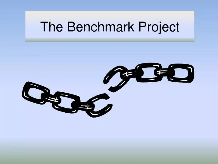 PPT - The Benchmark Project PowerPoint Presentation, free download - ID ...