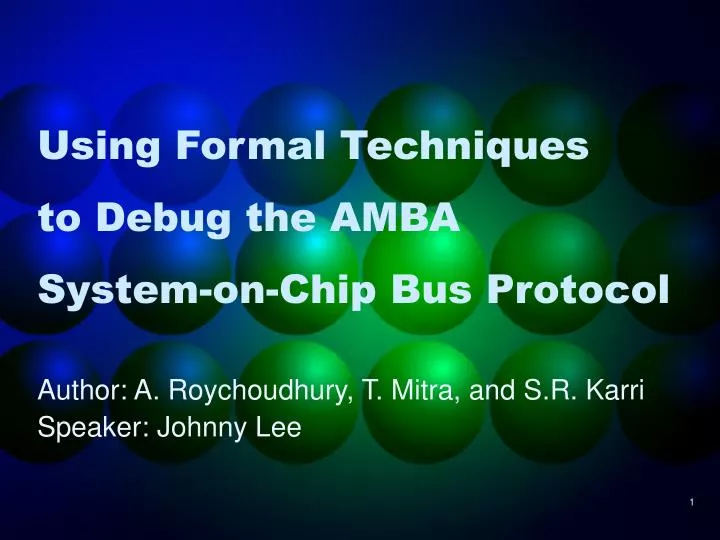 Ppt Using Formal Techniques To Debug The Amba System On Chip Bus Protocol Powerpoint