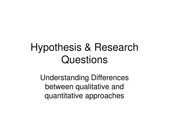 PPT - Hypothesis & Research Questions PowerPoint Presentation, free ...