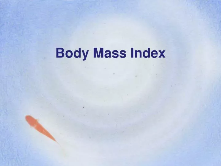 PPT - Body Mass Index PowerPoint Presentation, free download - ID:6662341