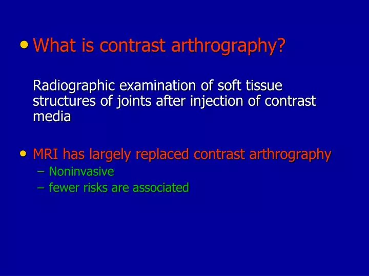 PPT - What is contrast arthrography? PowerPoint Presentation, free ...