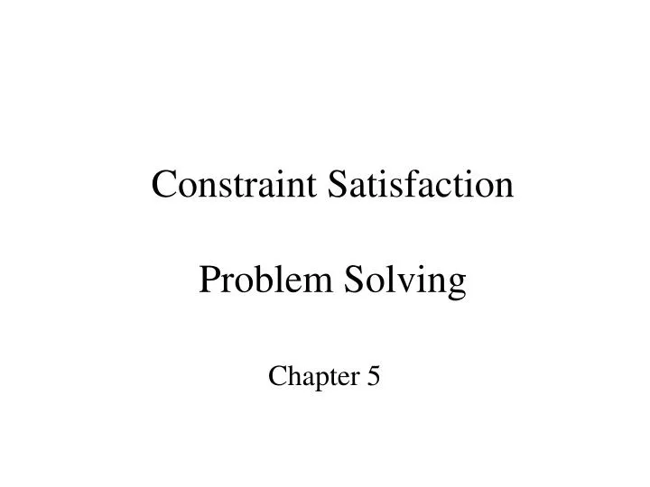 PPT - Constraint Satisfaction Problem Solving PowerPoint Presentation, free download - ID:6662574